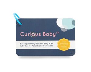 curious baby™ award winning 40+ activities for baby & me (0-12 months) | developmentally-focused and stimulating creative playtime ideas for baby & me | includes black/white high-contrast cards