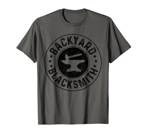 backyard blacksmith blacksmithing forge forging gift t-shirt