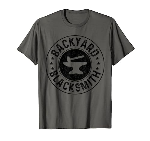 Backyard Blacksmith Blacksmithing Forge Forging Gift T-Shirt