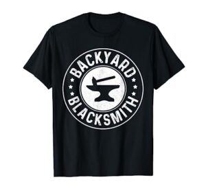 backyard blacksmith blacksmithing forge forging gift t-shirt