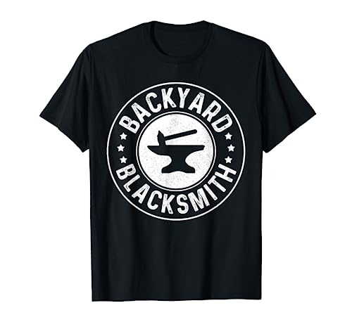 Backyard Blacksmith Blacksmithing Forge Forging Gift T-Shirt