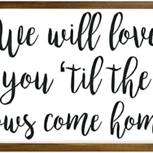 MiEoly We Will Love You Til The Cows Come Home, Nursery Sign, Farm Theme Nursery Decor, Farmhouse Nursery Decor, Farm Nursery Sign, Baby Boy Gift