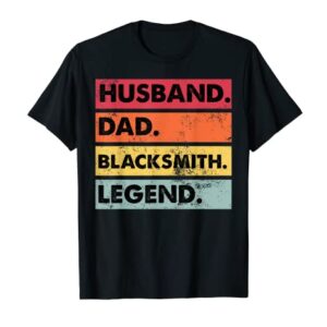 Husband Dad Blacksmith Legend Funny Forging Forge T-Shirt