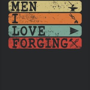 Men I Love Forging: Cuaderno punteado, DIN A4 (21x29,7 cm), 120 páginas, papel color crema, cubierta mate (Spanish Edition)