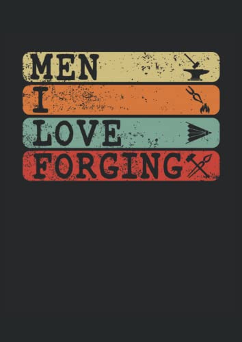 Men I Love Forging: Cuaderno punteado, DIN A4 (21x29,7 cm), 120 páginas, papel color crema, cubierta mate (Spanish Edition)