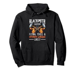 forging blacksmithing forge blacksmith caution flying tools pullover hoodie