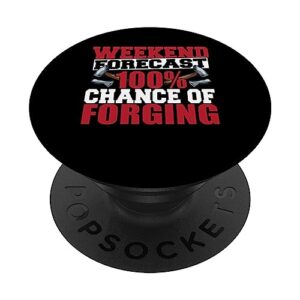 weekend forecast 100 percent chance forging forge blacksmith popsockets swappable popgrip