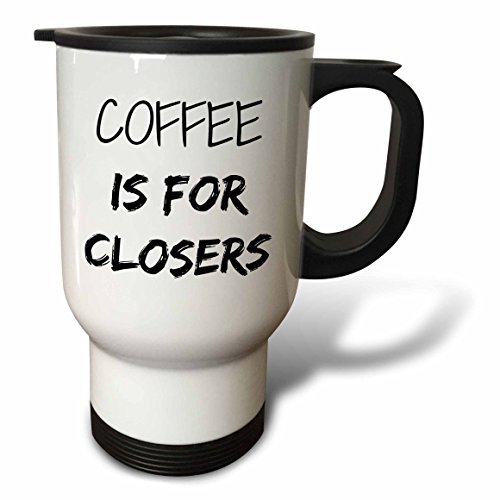 3dRose Coffee is for Closers Travel Mug, 14 oz, White