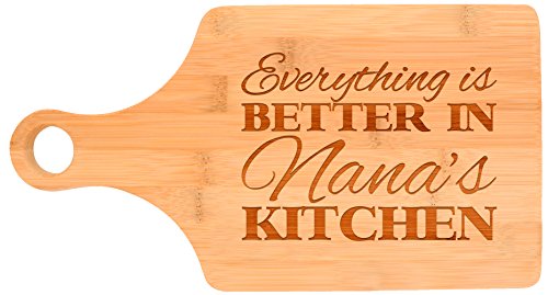 Everything Is Better in Nana's Kitchen Grandma Gift Décor Paddle Shaped Bamboo Cutting Board Bamboo