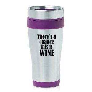 16oz insulated stainless steel travel mug there's a chance this is wine (purple)