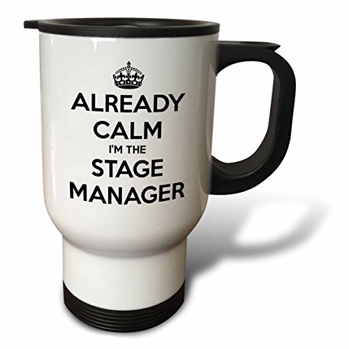 3dRose Already Calm I'm The Stage Manager White and Black Travel Mug, 14 oz, White