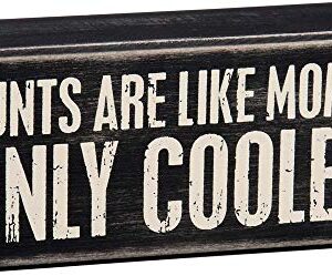 Primitives by Kathy Box Sign-Aunts are Like Moms, 6x2.5 inches, Black, White