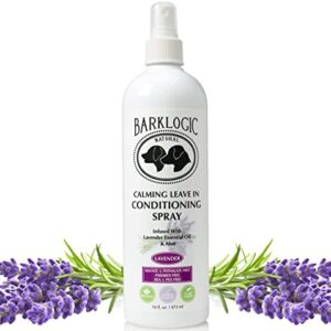 BarkLogic Leave in Conditioning Hair Detangling Spray Conditioner, 16oz, Lavender - Dog & Puppy Detangler and Dematting Spray