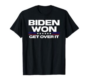 biden won get over it patriotic pro joe anti trump funny t-shirt