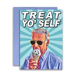 Joe Biden Inspired Parody Card Treat Yo' Self Birthday Celebration Congrats Card 5x7 inches w/Envelope