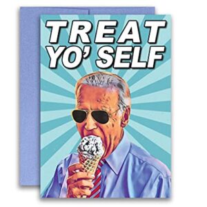 Joe Biden Inspired Parody Card Treat Yo' Self Birthday Celebration Congrats Card 5x7 inches w/Envelope