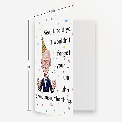 Funny Joe Biden Birthday Card, Naughty Short-Memory Anniversary Card,Biden Harris Card, Generic Card for Various Occasions, See I Told Ya Joke