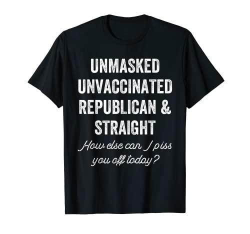 Unmask Unvaccinated Republican & Straight Anti Vax Freedom T-Shirt