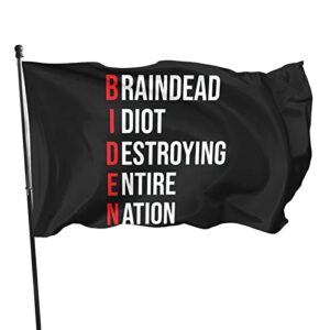 3x5 ft fuck joe biden flag fuck joe biden braindead idiot destroying entire nation flag with metal grommet f joe biden anti biden outdoor flag banner