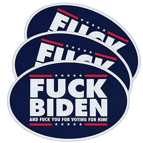 (3-Pack) Oval Bumper Stickers, Fuck Biden and Fuck You for Voting for Him! (Anti Joe Biden Stickers), 6" x 4" Stickers