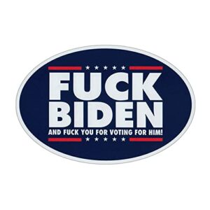 (3-Pack) Oval Bumper Stickers, Fuck Biden and Fuck You for Voting for Him! (Anti Joe Biden Stickers), 6" x 4" Stickers