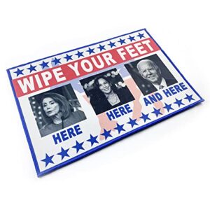 Wipe Your Feet Here Doormat 23x15 inch-Joe Biden Doormat Nancy Pelosi Door mat Kamala Harris Outdoor Mat Anti Biden Doormat Funny Indoor and Outdoor Doormat Republic Gift Printed Welcome Mat,Medium