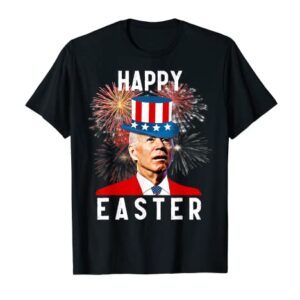 Joe Biden Happy Easter For Funny 4th Of July T-Shirt