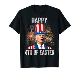 4th of easter funny happy 4th of july anti joe biden t-shirt