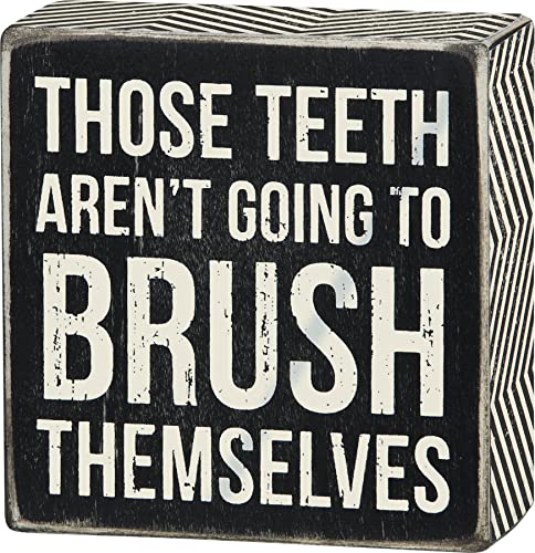 Primitives by Kathy Box Sign-Those Teeth, 4x4 inches, Black, White