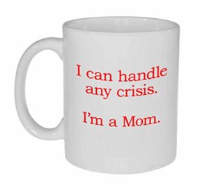 neurons not included mom mug -mother's day funny gift - i can handle any crisis - i'm a mom - funny white ceramic coffee or tea mug