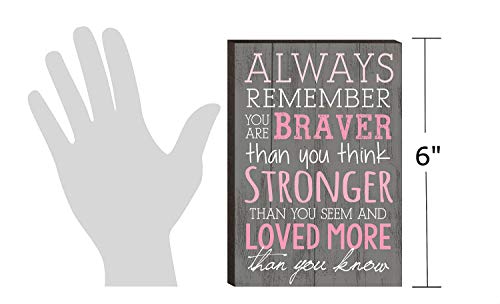 Always Remember You Are Braver Than You Think 4x6 Tabletop Mini Wall Sign