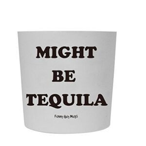 Funny Guy Mugs Might Be Tequila Travel Tumbler With Removable Insulated Silicone Sleeve, White, 16-Ounce