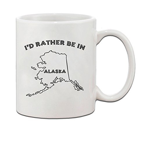 I'D Rather Be In Alaska Ceramic Coffee Tea Mug Cup Holiday Christmas Hanukkah Gift For Men & Women