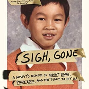 Sigh, Gone: A Misfit's Memoir of Great Books, Punk Rock, and the Fight to Fit In