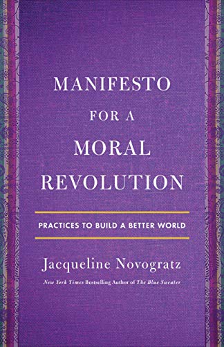 Manifesto for a Moral Revolution: Practices to Build a Better World