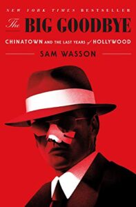 the big goodbye: chinatown and the last years of hollywood