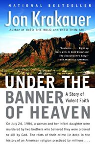 under the banner of heaven: a story of violent faith