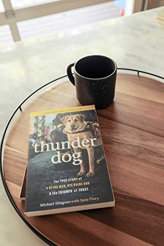 Thunder Dog: The True Story of a Blind Man, His Guide Dog, and the Triumph of Trust