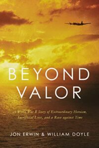 beyond valor: a world war ii story of extraordinary heroism, sacrificial love, and a race against time