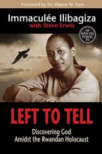 left to tell: discovering god amidst the rwandan holocaust