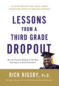 lessons from a third grade dropout: how the timeless wisdom of one man can impact an entire generation