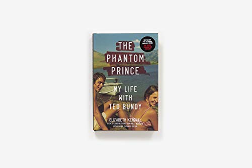 The Phantom Prince: My Life with Ted Bundy, Updated and Expanded Edition