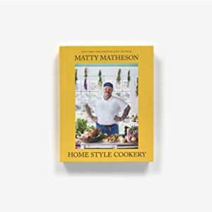 Matty Matheson: Home Style Cookery: A Home Cookbook