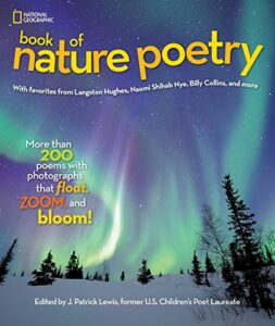 national geographic book of nature poetry: more than 200 poems with photographs that float, zoom, and bloom!