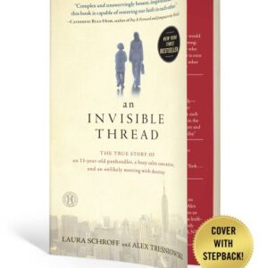 An Invisible Thread: The True Story of an 11-Year-Old Panhandler, a Busy Sales Executive, and an Unlikely Meeting with Destiny