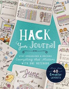 hack your journal: stay organized & record everything that matters with one notebook