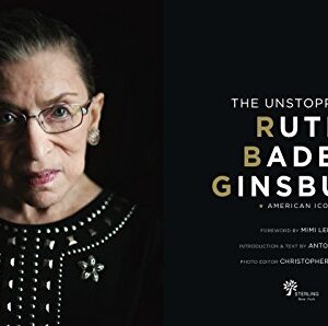 The Unstoppable Ruth Bader Ginsburg: American Icon