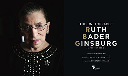 The Unstoppable Ruth Bader Ginsburg: American Icon