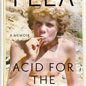 Acid for the Children: A Memoir