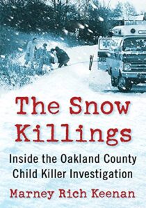 the snow killings: inside the oakland county child killer investigation